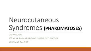 Neurocutaneous syndromes | PPTX
