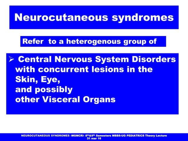 Neurocutaneous Markers and Congenital malformations - Dr. S. Srinivasan ...