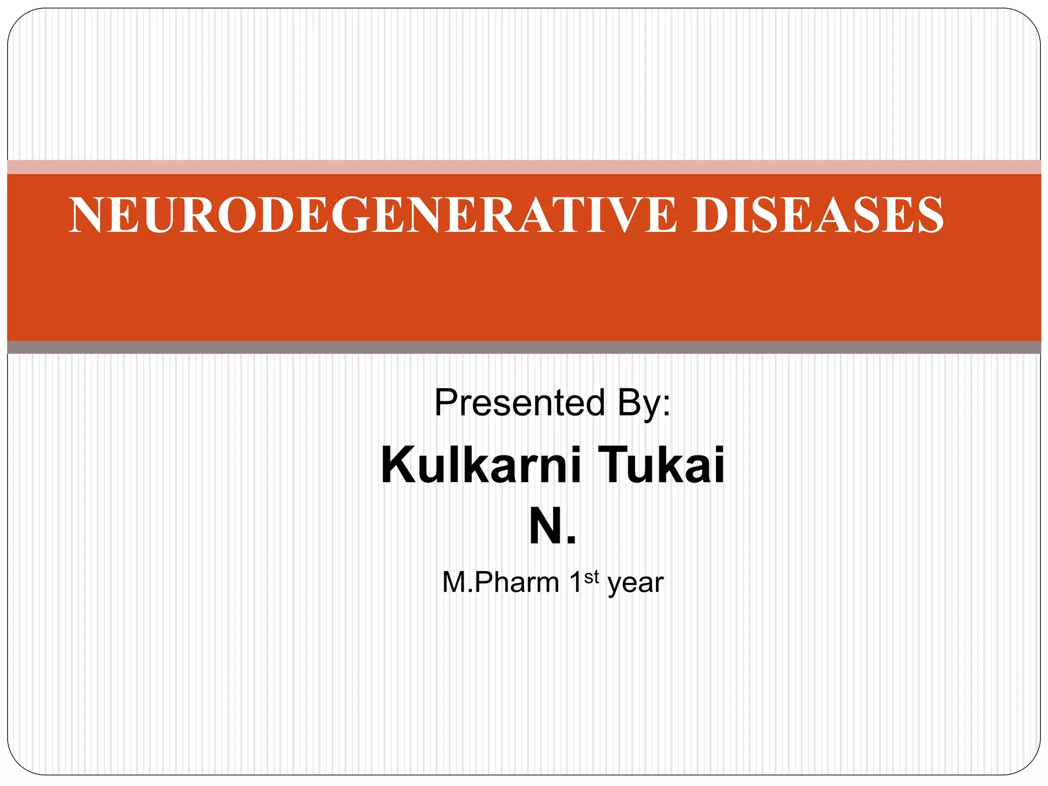 Neurodegenerative diseases ppt | PPTX