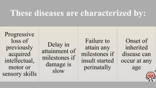Neurodegerative disorder -a hidden cause of developmental delaypptx | PPTX