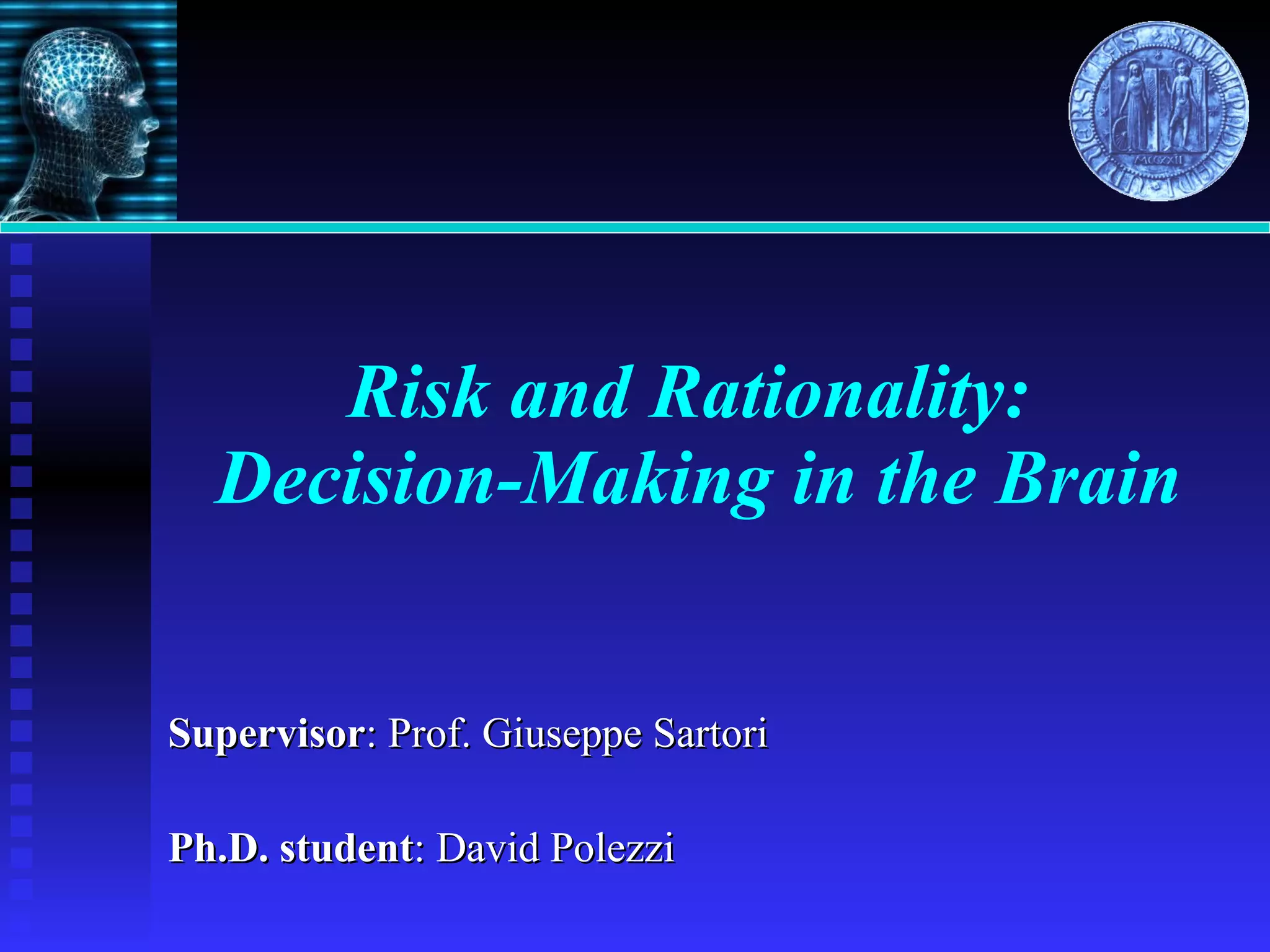 Risk and Rationality: Decision Making in the Brain | PPT