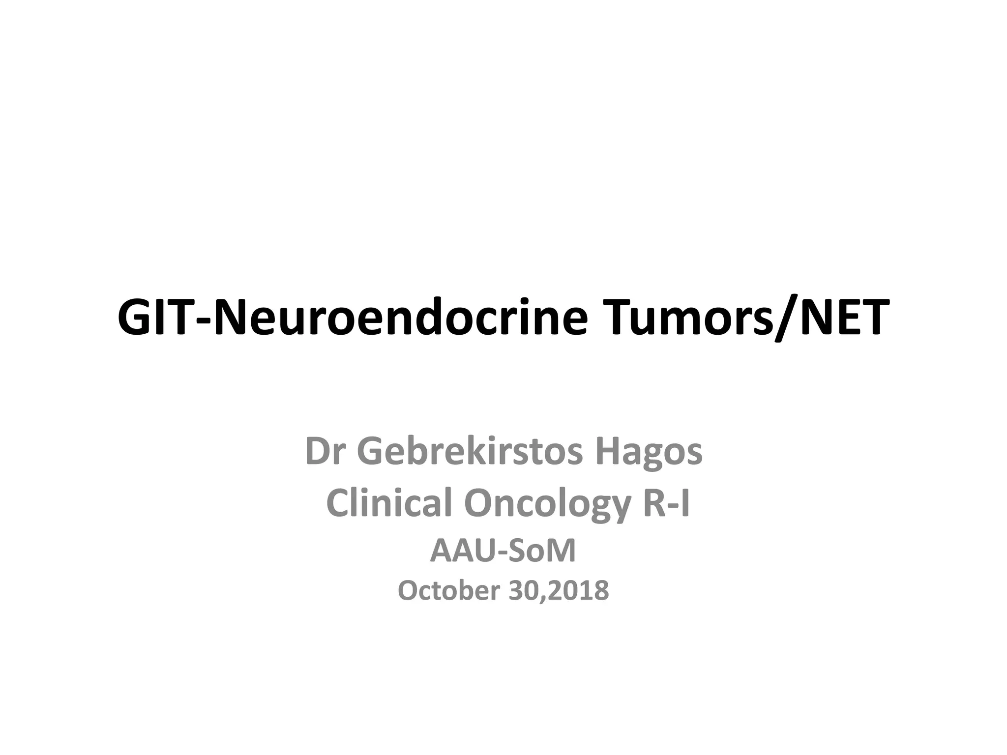 gastrointestinal Neuro endocrine tumors , GIT NET | PPTX