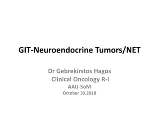 gastrointestinal Neuro endocrine tumors , GIT NET | PPTX