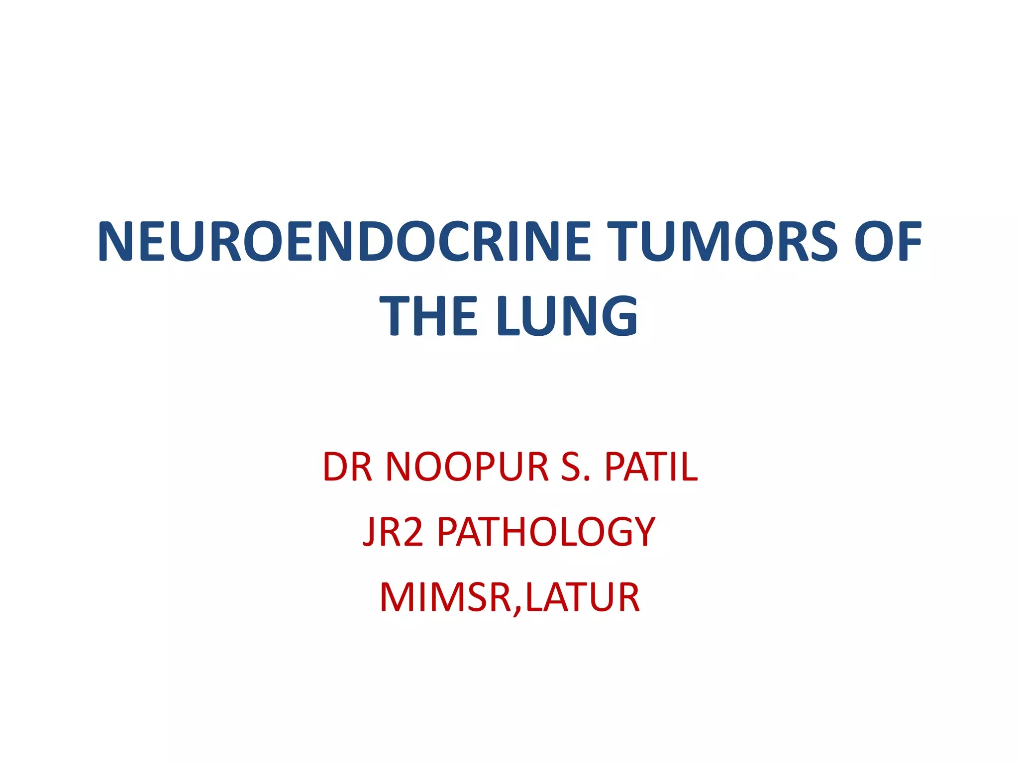 Neuroendocrine tumors of the lung (seminar) | PPTX