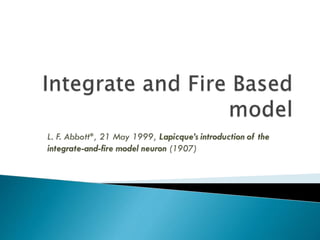 Integrate and Fire based neuron model | PPT