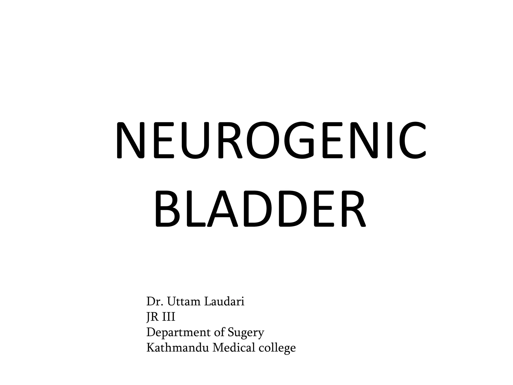 Neurogenic bladder | PPTX