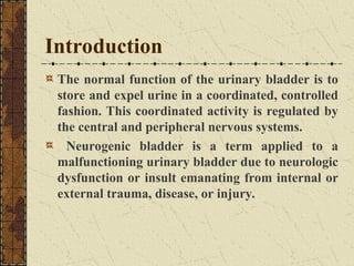 Neurogenic bladder AND ITS MANAGEMENT.ppt