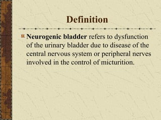 Neurogenic bladder AND ITS MANAGEMENT.ppt