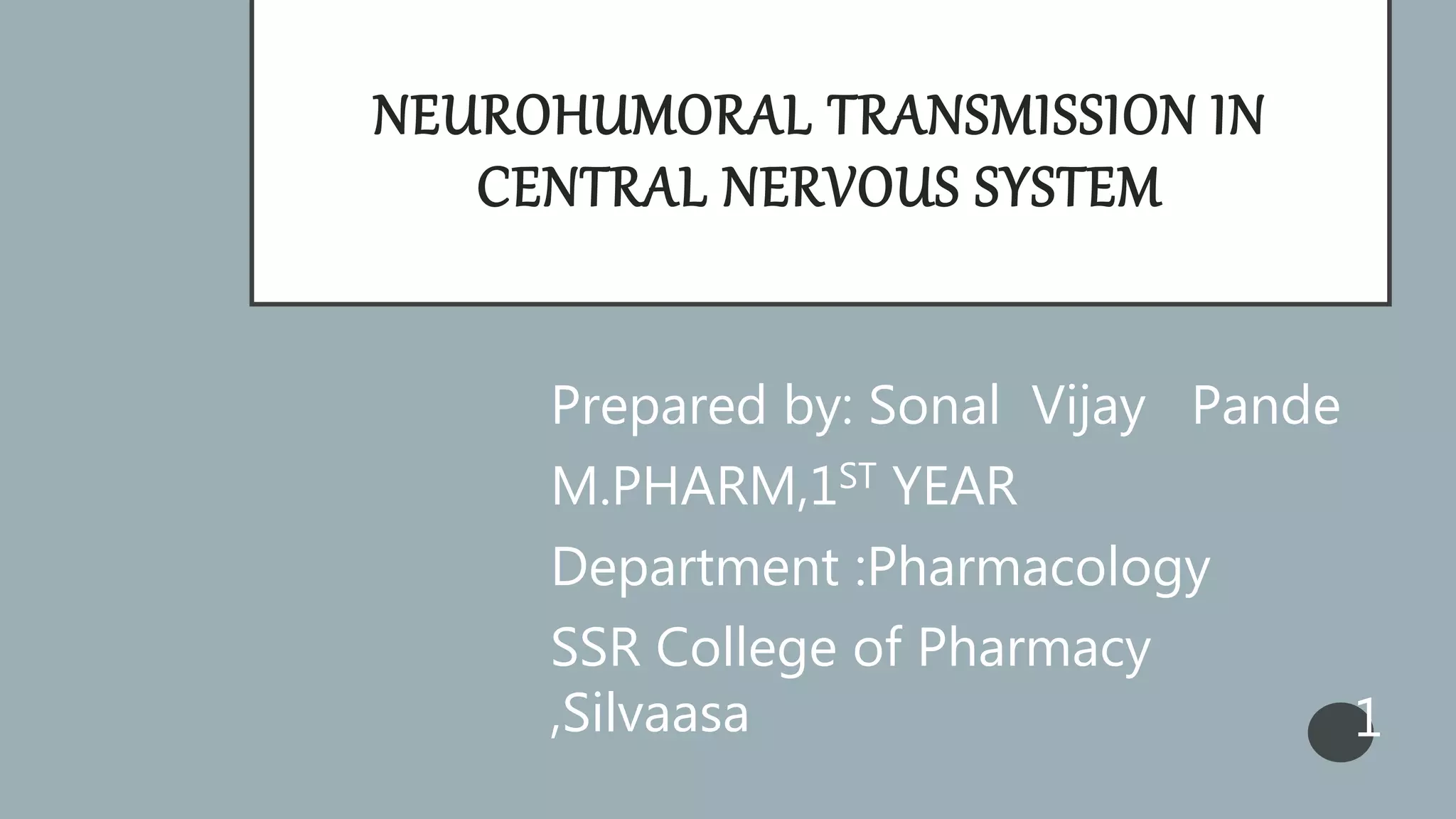 Neurohumoral Transmission in central nervous system | PPTX