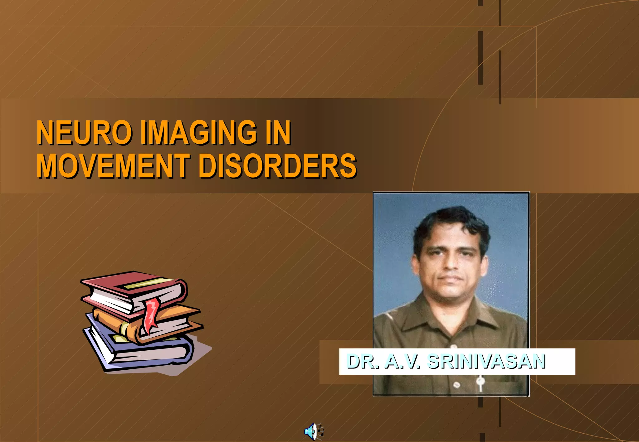 Neuro imaging in movement disorders | PPT