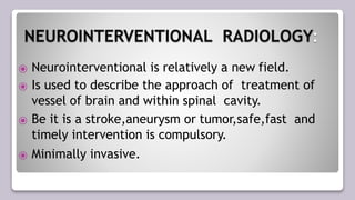 Neuro interventional procedures | PPTX
