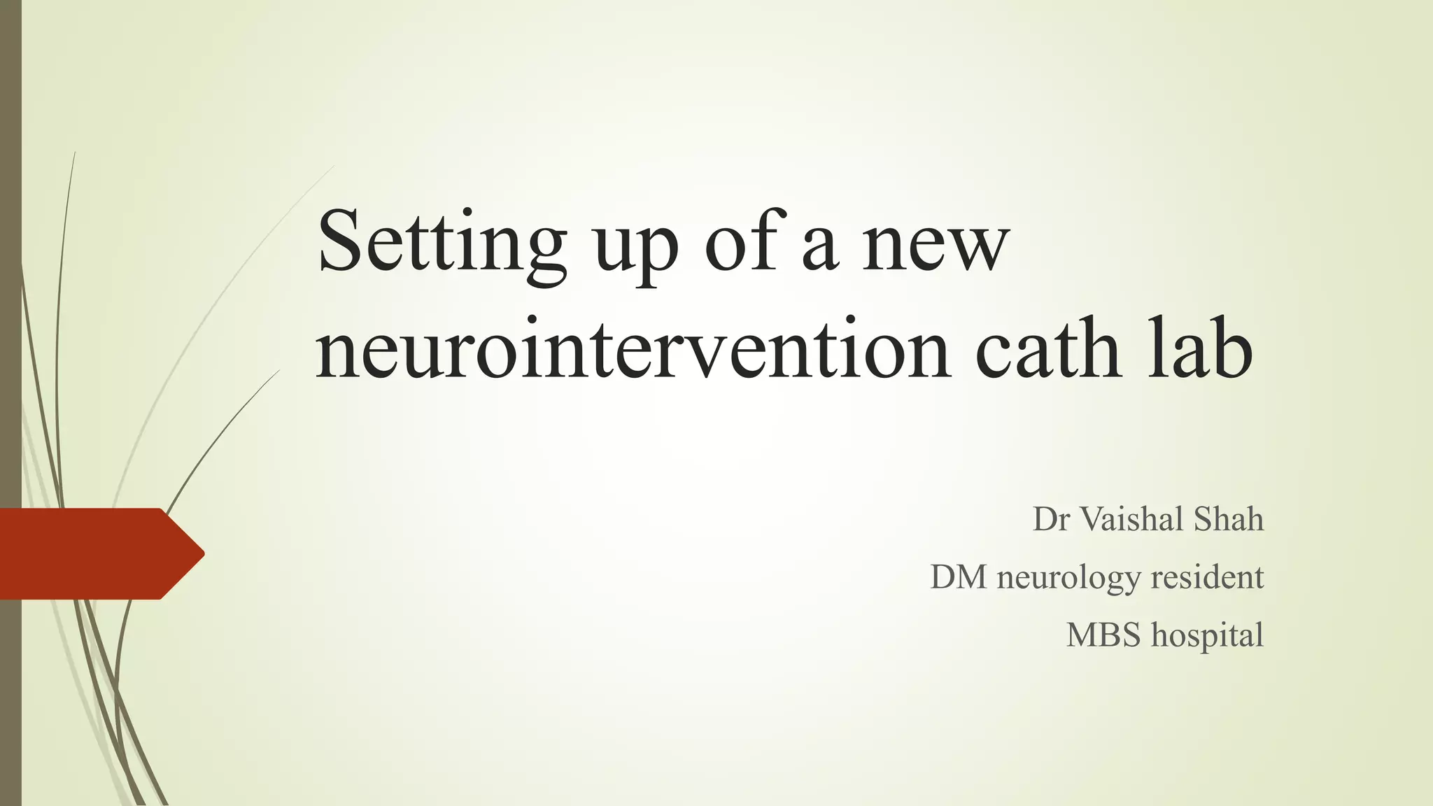 Setting up a Neurointervention cath lab | PPTX