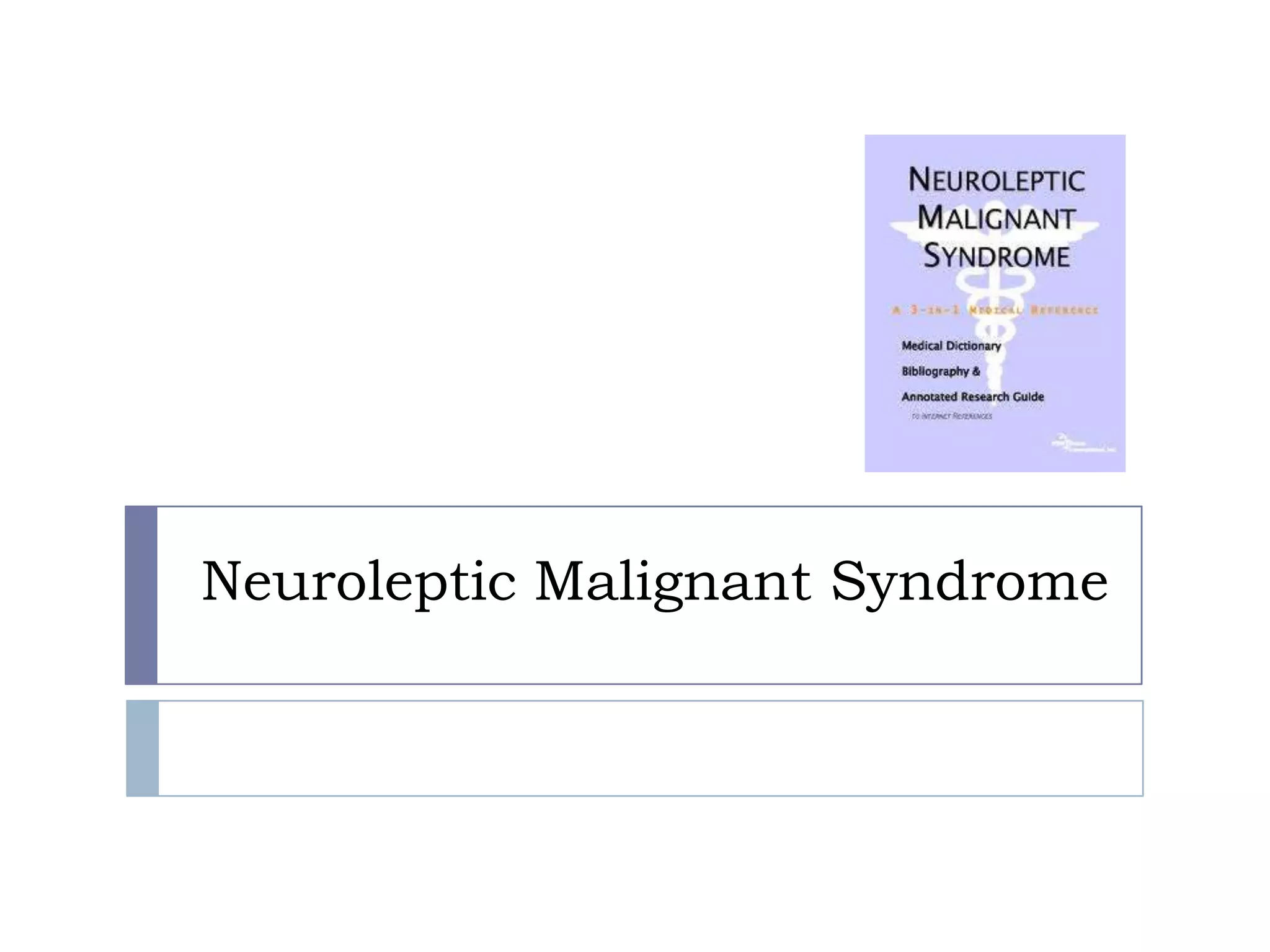 Neuroleptic malignant syndrome | PPTX