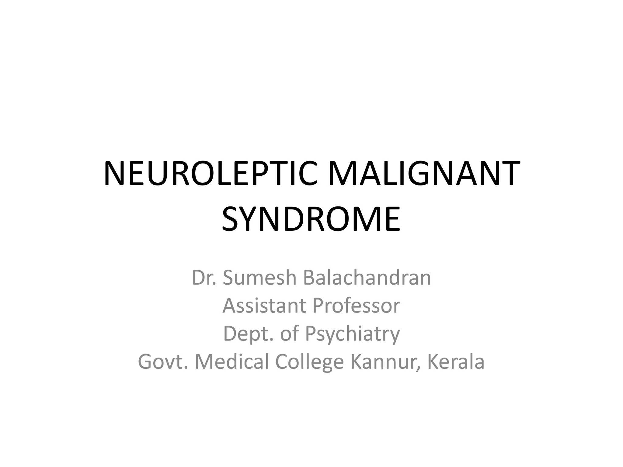 Neuroleptic malignant syndrome Aug 2019 | PPTX