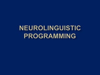 Neurolinguistic Programming | PPTX