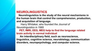 #Neurolinguistic# | PPTX | Brain and Nervous System Disorders | Diseases and Conditions