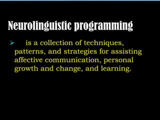 Neurolinguistic programming | PPTX