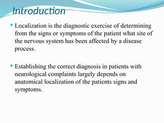 Central Nervous System neurolocalization seminar | PPTX