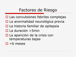 Neurologia clinica PEDIATRICA: convulsiones febriles y afebriles | PPTX