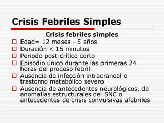 Neurologia clinica PEDIATRICA: convulsiones febriles y afebriles | PPTX