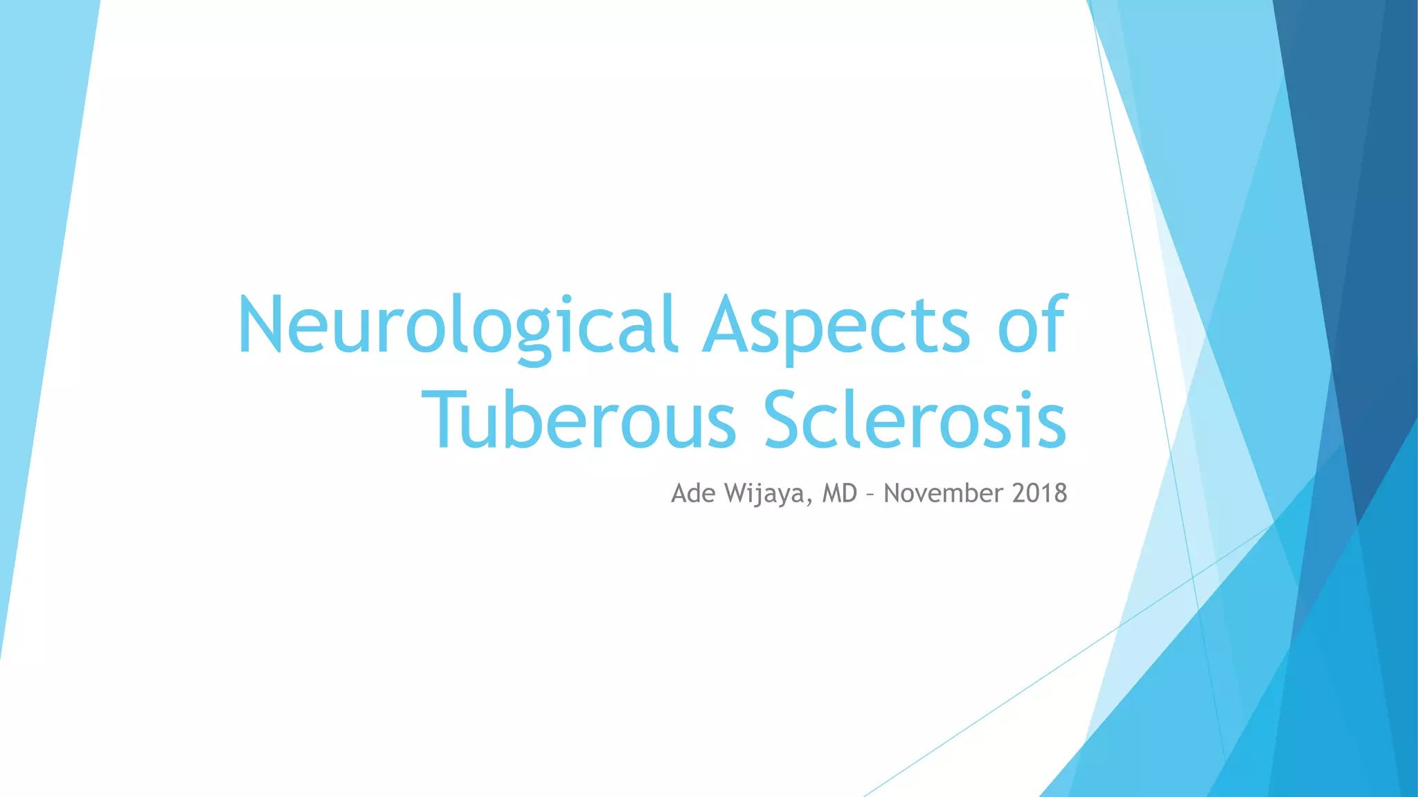 Neurological Aspects of Tuberous Sclerosis | PPTX