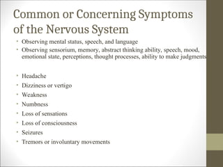 A neurological examination is the assessment of sensory neuron and ...