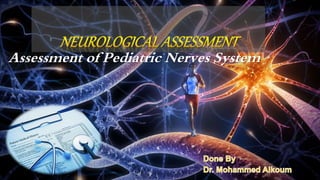 Assessment of Pediatric Nerves System | PPT