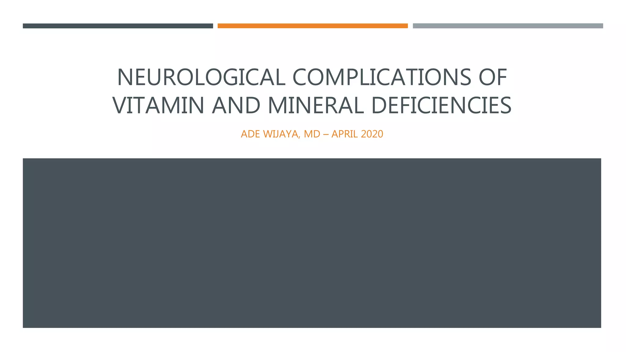Neurological Complications of Vitamin and Mineral Deficiencies | PPT