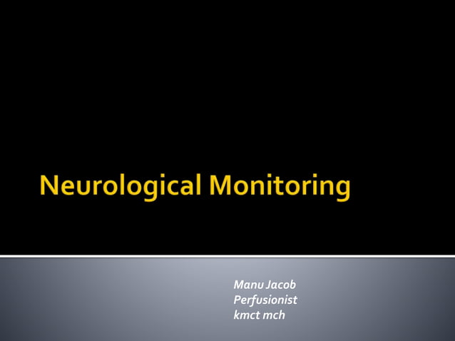 Neurological monitoring(1) | PPTX | Brain and Nervous System Disorders ...