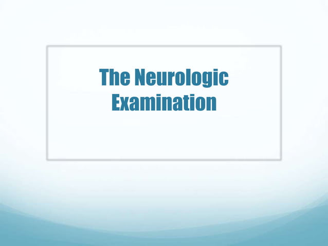 Neurologic Examination | PPT | Brain and Nervous System Disorders ...