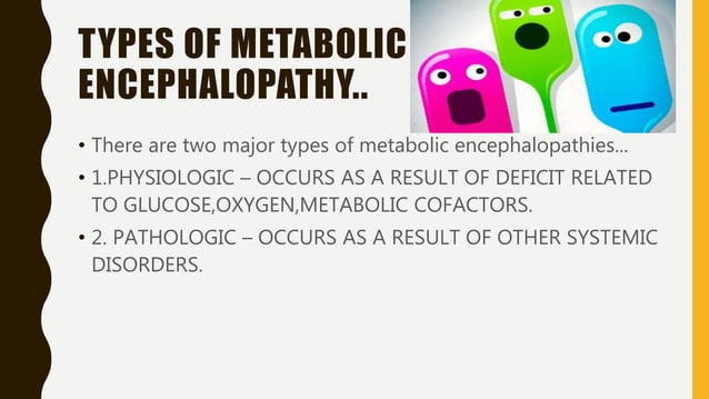 METABOLIC ENCEPHALOPATHY BY alveera riyaz | PPTX | Brain and Nervous ...