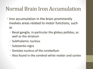 Neurodegeneretaion with Brain Iron Accumulation (NBIA) and Normal Brain ...