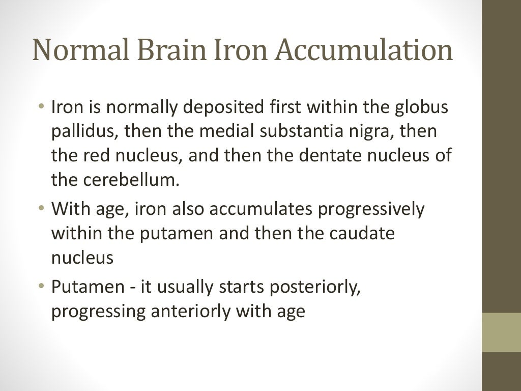 Neurodegeneretaion with Brain Iron Accumulation (NBIA) and Normal Bra…