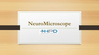 Neuro Microscope PPT - HPD | PPTX