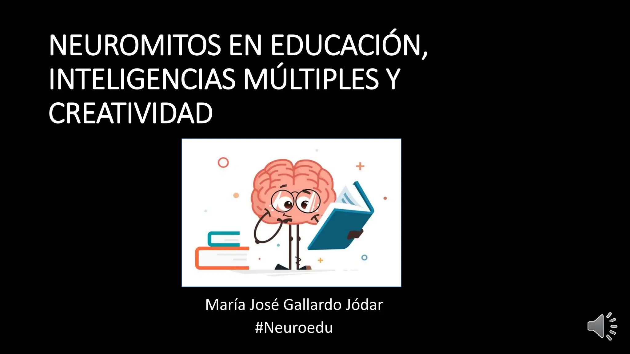 NEUROMITOS EN EDUCACIÓN, INTELIGENCIAS MÚLTIPLES Y CREATIVIDAD.pptx