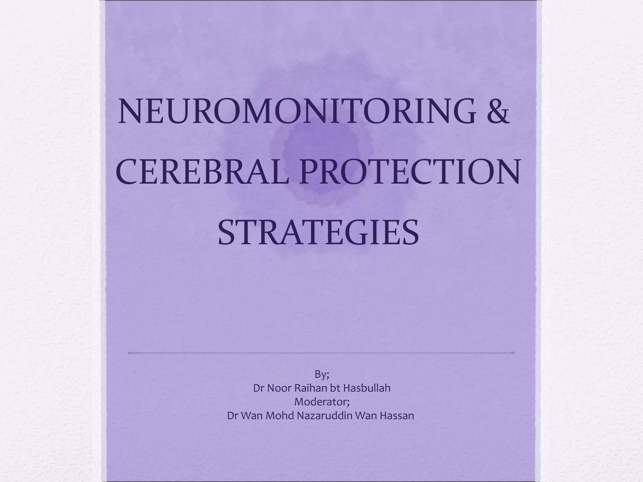 Neuromonitoring and Cerebral Protection Strategies | PPT