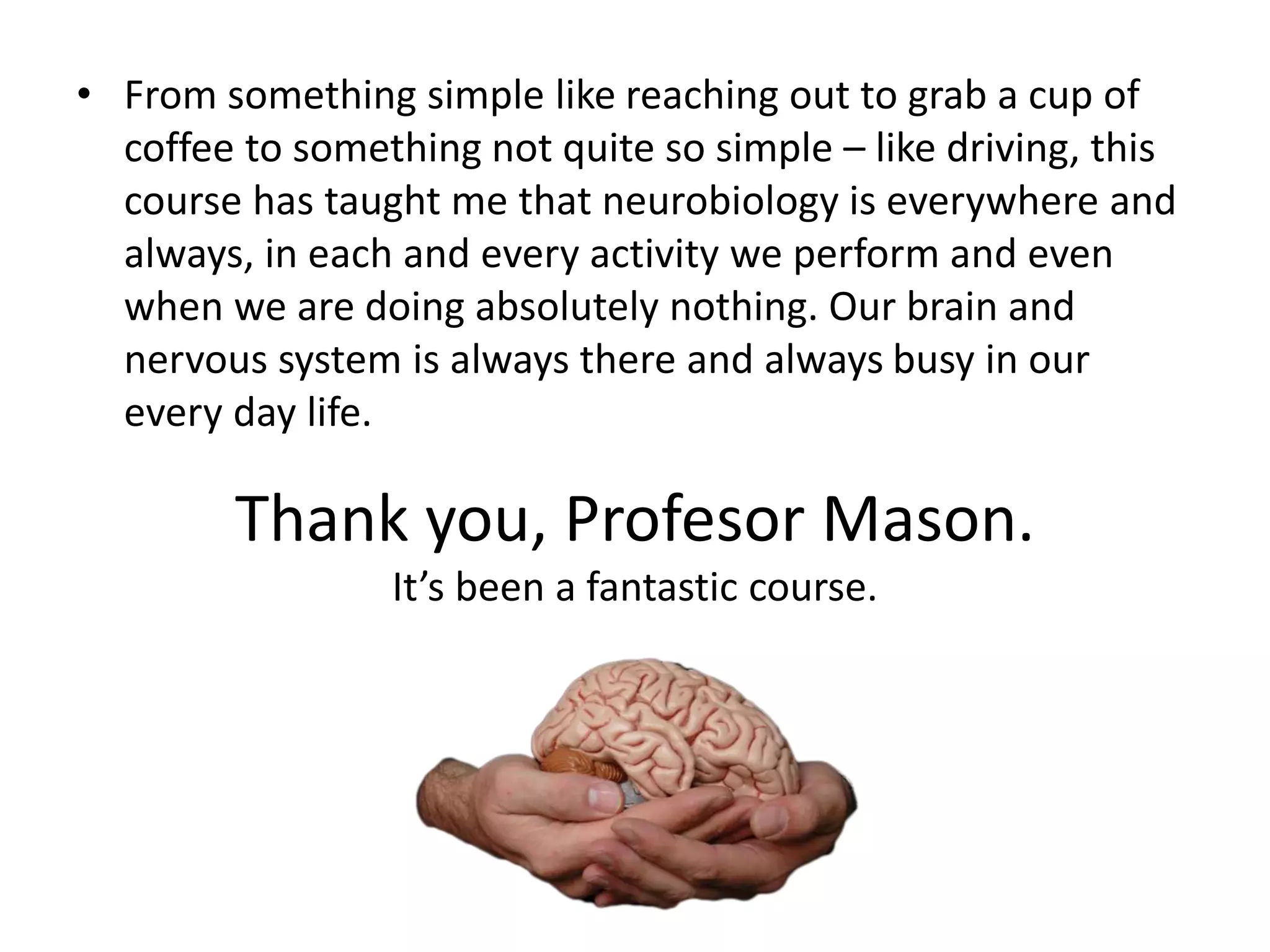 Understanding the Brain: The Neurobiology of Every Day Life, Final ...