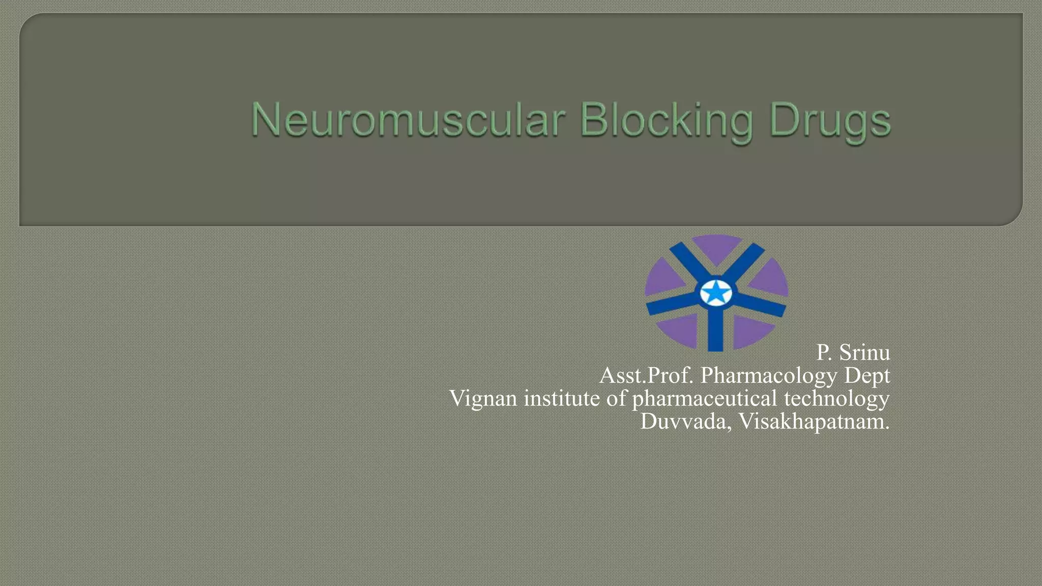 Neuromuscular blocking agents | PPTX