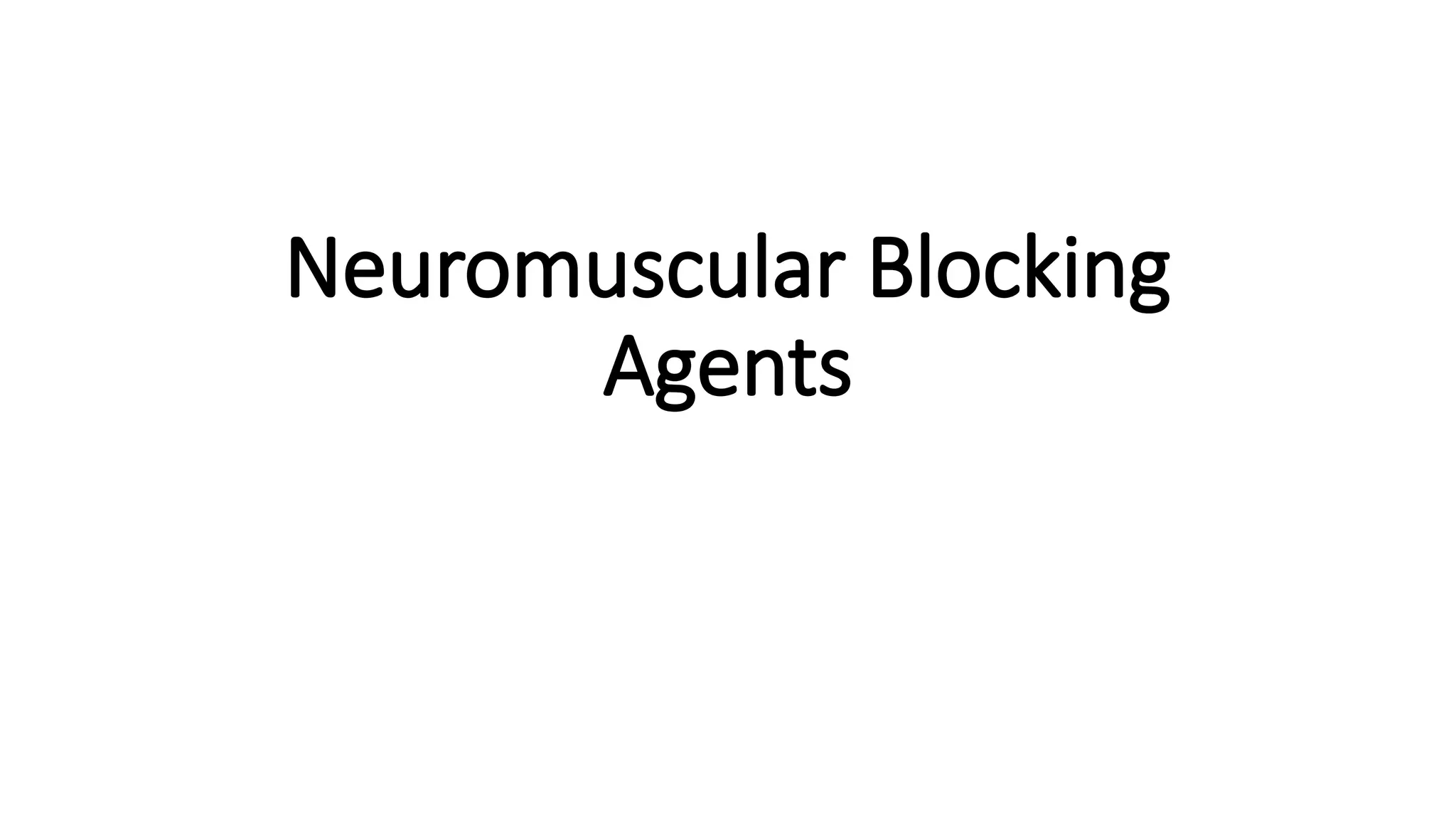 Neuromuscular Blocking Agents | Blocking | PPT