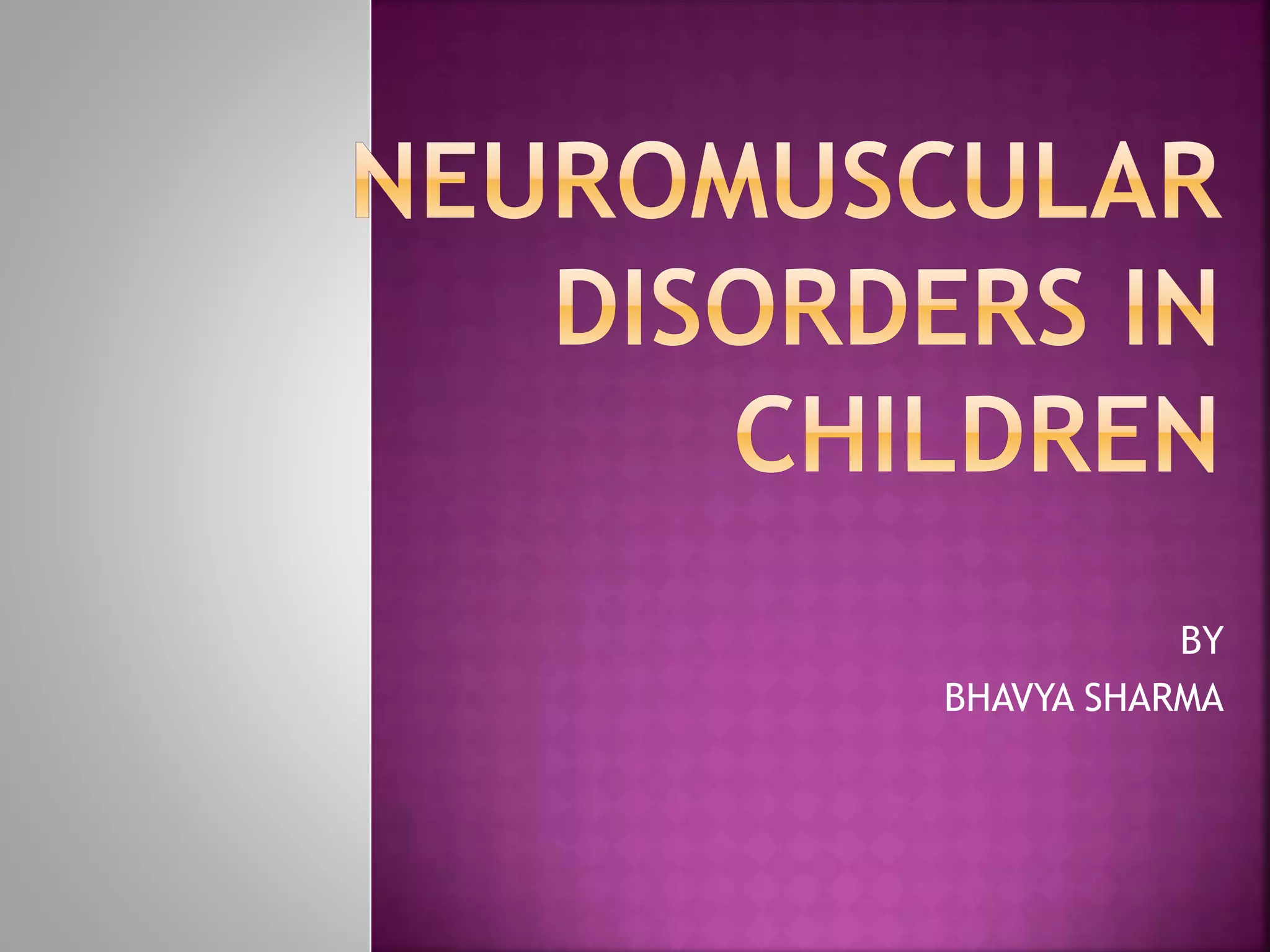 Neuromuscular disorders in children (2) | PPTX