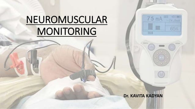 NEUROMUSCULAR MONITORING .pptx | Ear, Nose and Throat Conditions ...