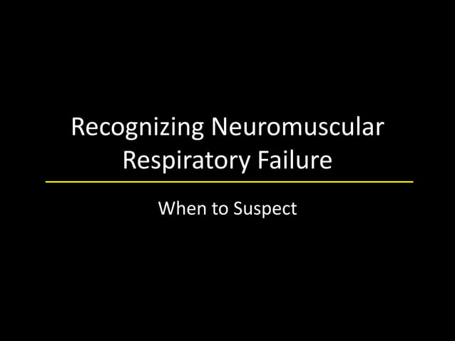 Neuromuscular Respiratory Failure | PPSX | Lung and Respiratory Health ...