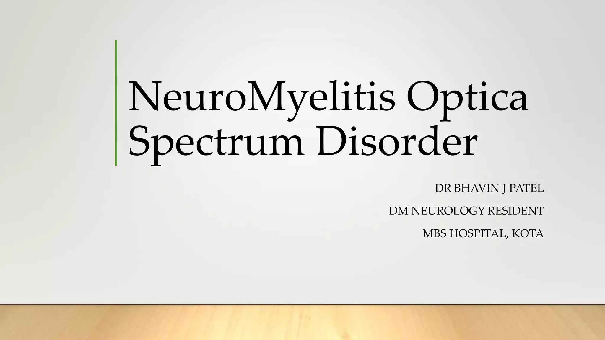 Neuromyelitis optica spectrum disorder | PPTX