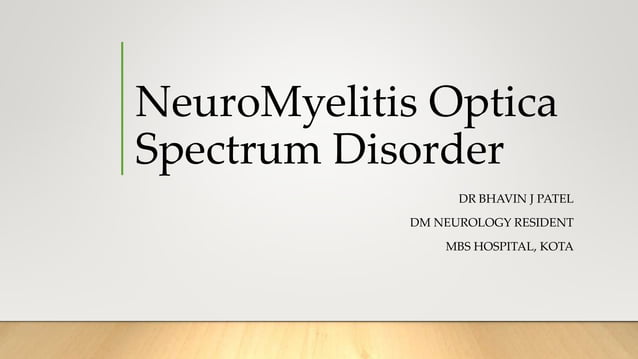 Neuromyelitis optica spectrum disorder | PPTX