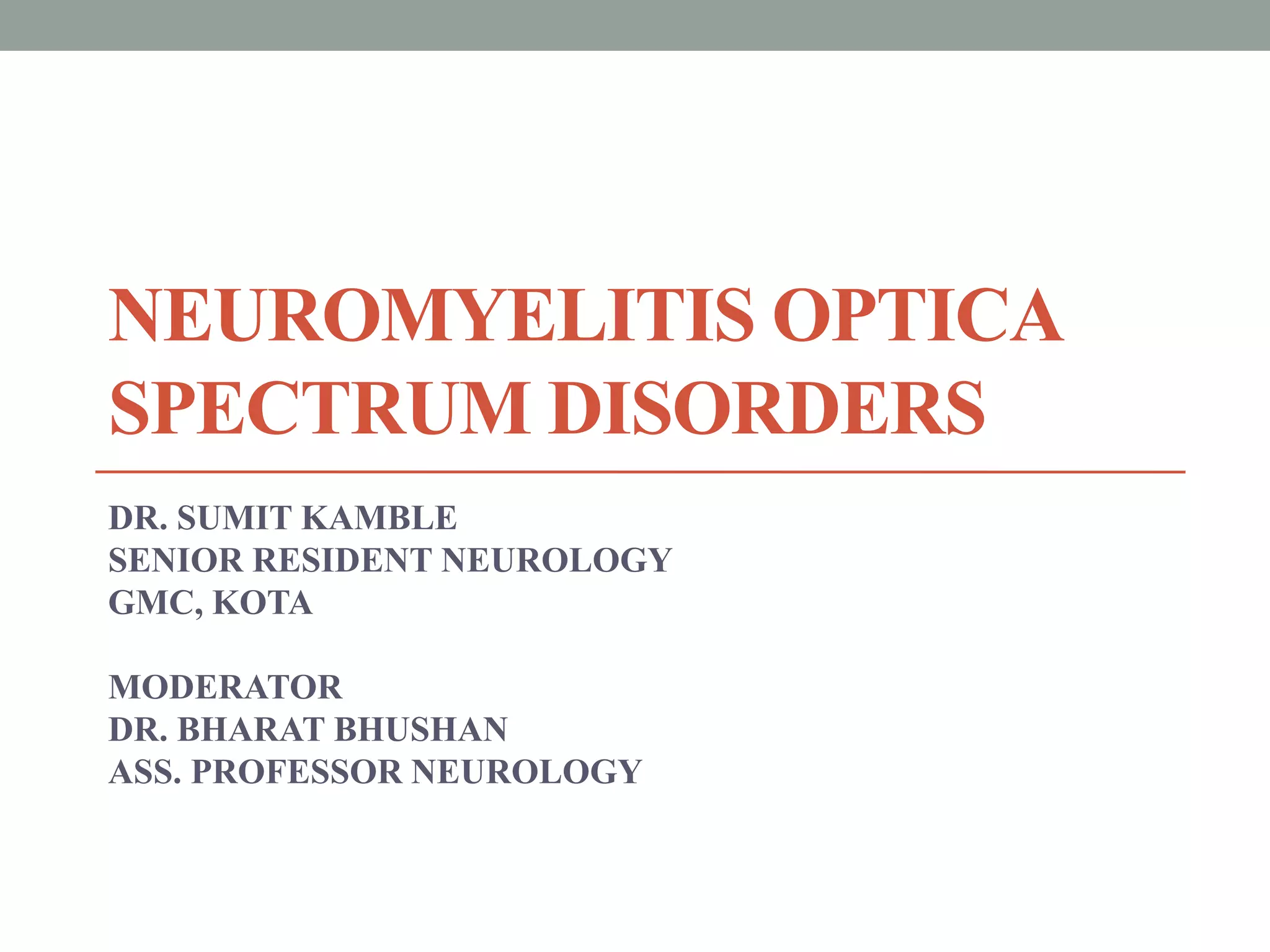 Neuromyelitis optica spectrum disorders | PPTX