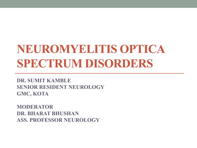Neuromyelitis optica spectrum disorders | PPTX | Brain and Nervous System Disorders | Diseases ...