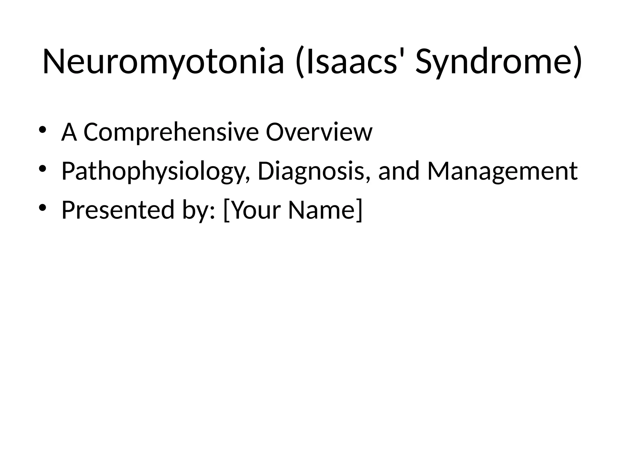 Acquired Neuromyotonia (Isaacs’ syndrome) is a rare neurological ...