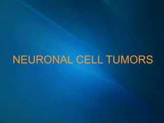 Neuronal cell tumors | PPTX