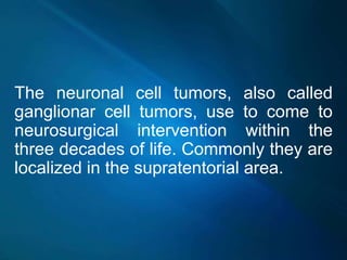 Neuronal cell tumors | PPTX