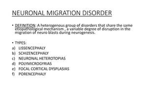 NEURONAL MIGRATION DISORDER (2) | PPTX